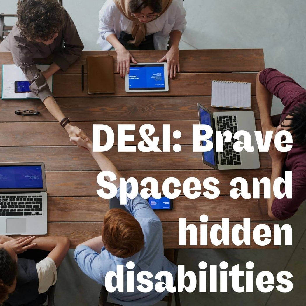 DE&I: Brave Spaces and hidden disabilities | Situ Blog